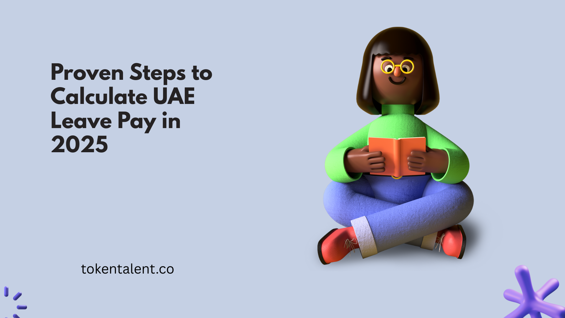 Proven Steps to Calculate UAE Leave Pay in 2025 - Token Talent